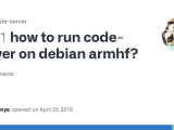 How To Run Code Server On Debian Armhf Issue 571 Coder Code