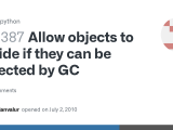 Allow Objects To Decide If They Can Be Collected By Gc Issue 53387