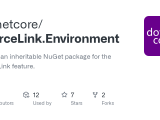 Github Dotnetcore Sourcelink Environment 为 Sourcelink 功能提供可继承性值的 Nuget 包