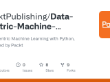 Github Packtpublishing Data Centric Machine Learning With Python