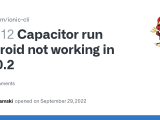 Capacitor Run Android Not Working In 6 20 2 Issue 4912 Ionic Team
