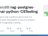 Github Elovelo88 Rag Postgres Openai Python Cstesting A Rag App To