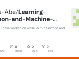 Github Yebe Abe Learning Python And Machine Learning Projects I Have