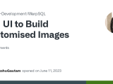 Ui To Build Customised Images Issue 63 Samagra Development Warpsql
