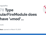Type Angularfiremodule Does Not Have 傻mod Property 路 Issue 2778