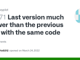 Last Version Much Slower Than The Previous One With The Same Code