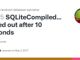 Sqlitecompiledsql Finalize Timed Out After 10 Seconds Issue 335