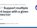 Support Multiple Event Loops With A Given Connector Issue 1107
