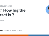 How Big The Dataset Is Issue 237 Github Codesearchnet Github