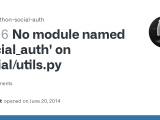 No Module Named Social Auth On Social Utils Py Issue 306 Omab