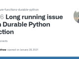 Long Running Issue With Durable Python Function Issue 256 Azure