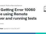 Getting Error 10060 While Using Remote Server And Running Tests Issue