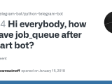 Hi Everybody How To Save Job Queue After Restart Bot Issue 974