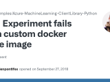 Experiment Fails With Custom Docker Base Image Issue 43 Azure
