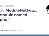 Modulenotfounderror No Module Named Graphql Issue 1059 Graphql