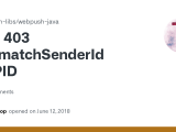 403 Mismatchsenderid Vapid Issue 57 Web Push Libs Webpush Java
