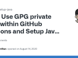 Use Gpg Private Key Within Github Actions And Setup Java Sdk Issue