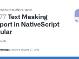 Text Masking Support In Nativescript Angular Issue 1877