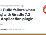 Build Failure When Using With Gradle 7 2 And Application Plugin Issue