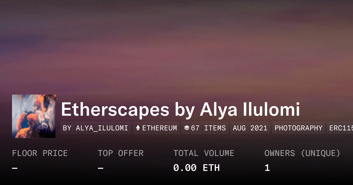 Etherscapes By Alya Ilulomi Collection Opensea