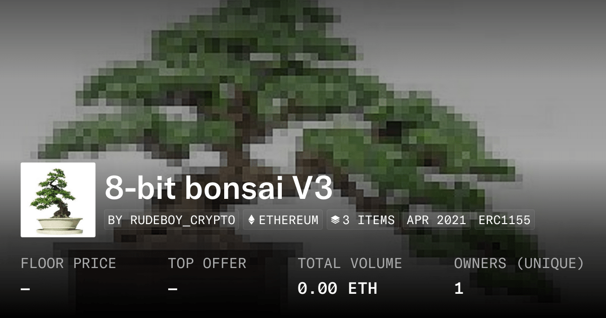 8 Bit Bonsai V3 Collection Opensea