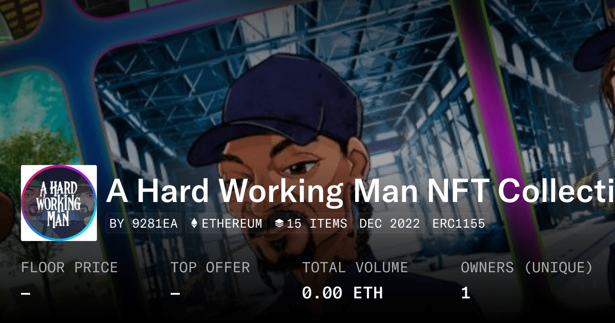A Hard Working Man Nft Collection Collection Opensea