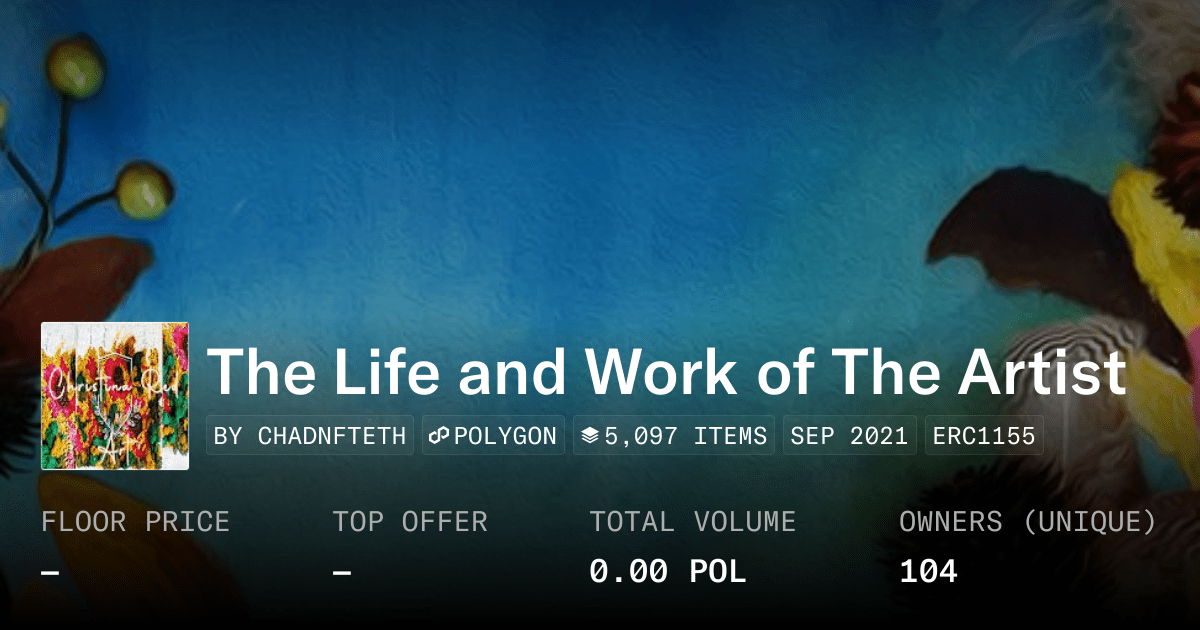 The Life And Work Of The Artist Collection Opensea