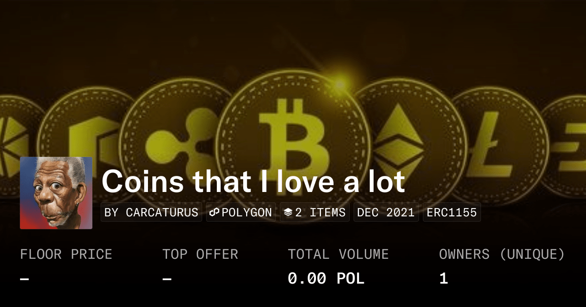 Coins That I Love A Lot Collection Opensea