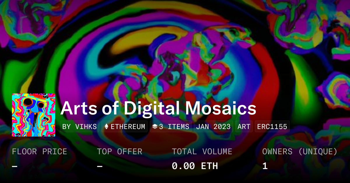 Arts Of Digital Mosaics Collection Opensea