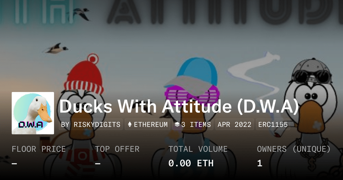 Ducks With Attitude D W A Collection Opensea