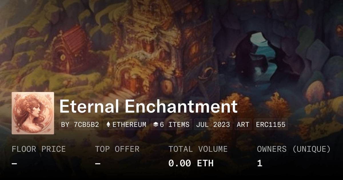 Eternal Enchantment Collection Opensea