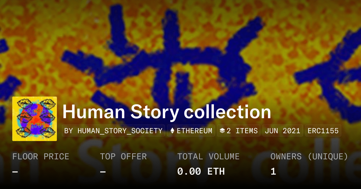 Human Story Collection Collection Opensea