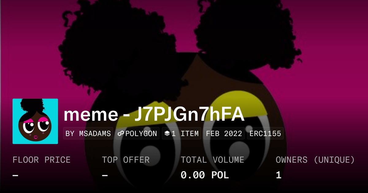 Meme J7pjgn7hfa Collection Opensea