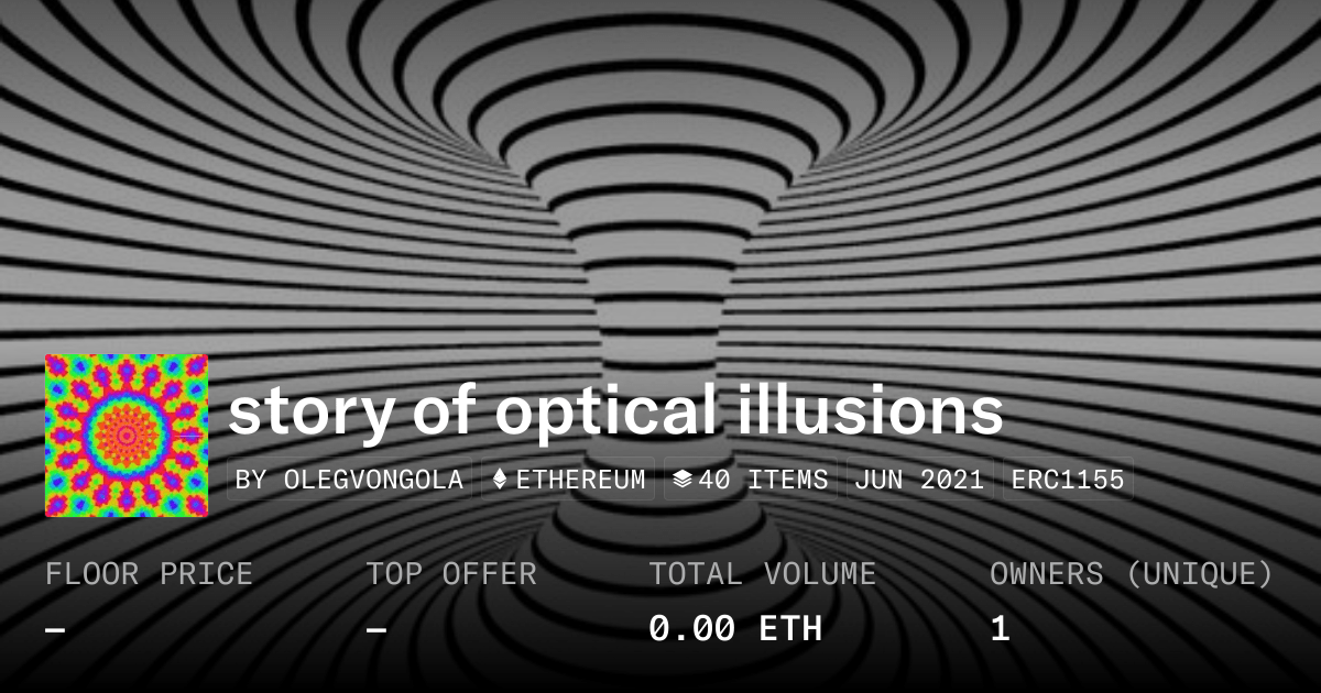 Story Of Optical Illusions Collection Opensea