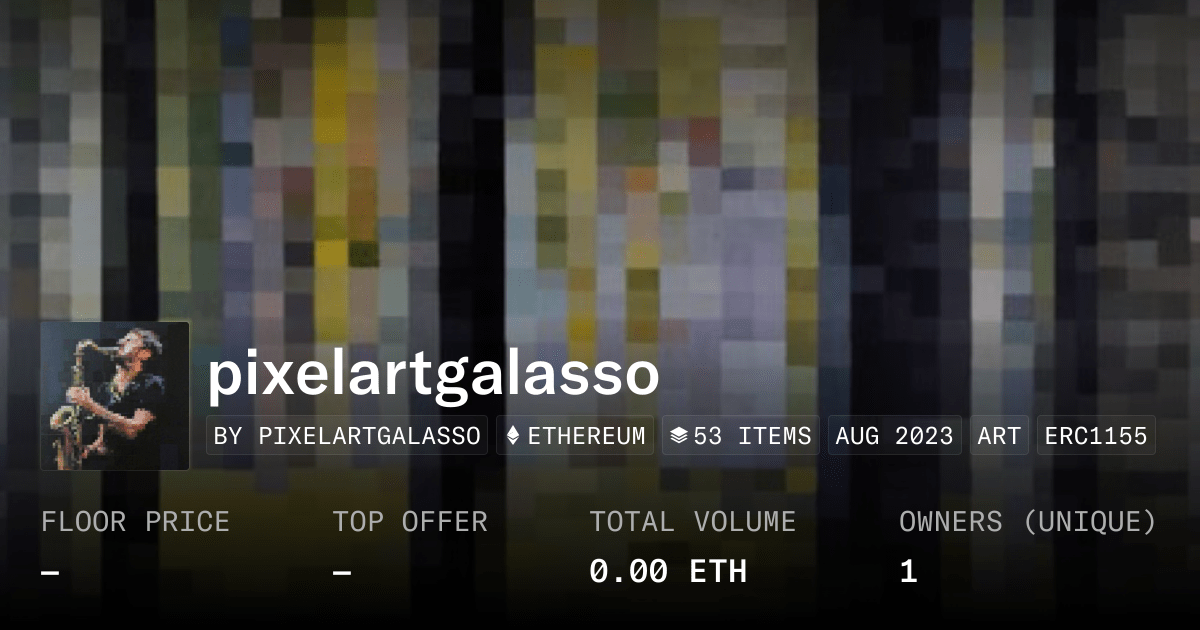 Pixelartgalasso Collection Opensea