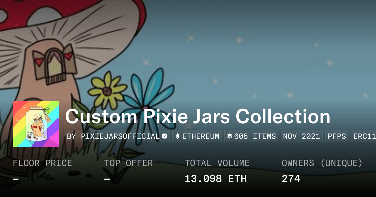 Custom Pixie Jars Collection 0 10 Eth Collection Opensea