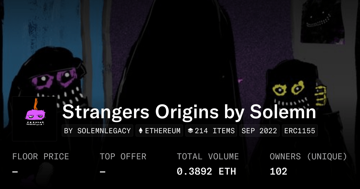 Strangers Origins By Solemn Collection Opensea