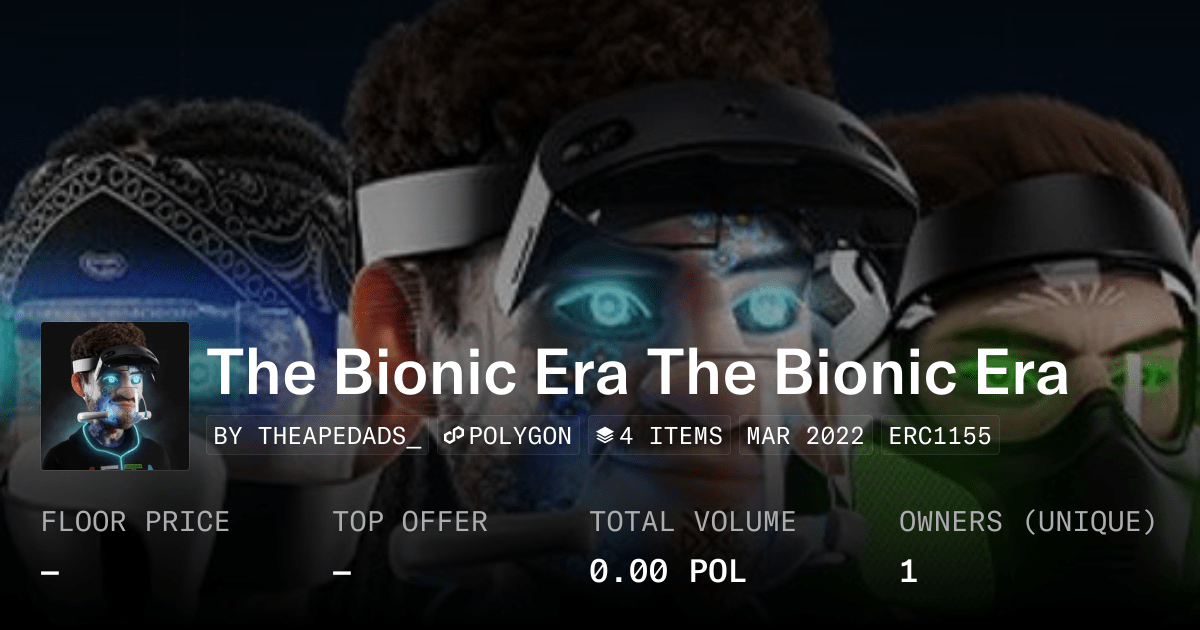 The Bionic Era The Bionic Era Collection Opensea