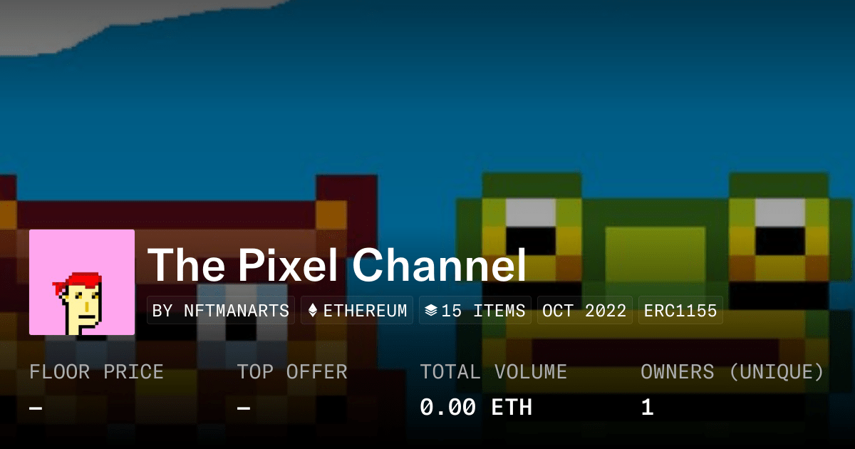 The Pixel Channel Collection Opensea