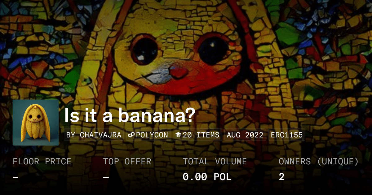 Is It A Banana Collection Opensea