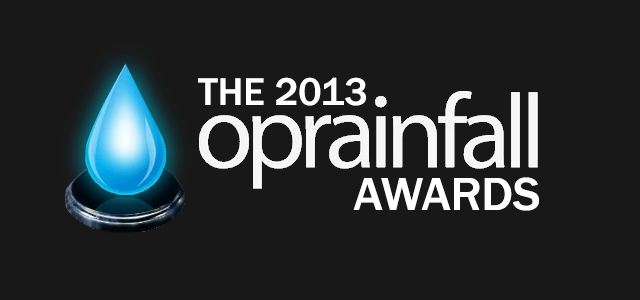 The 2013 oprainfall Awards—Part 1 - oprainfall