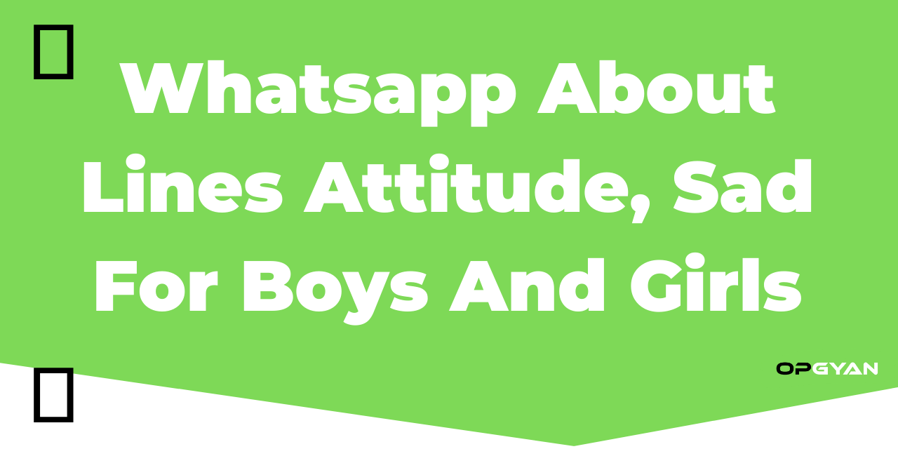 101+ Whatsapp About Lines Attitude, Sad For Boys And Girls You Must See ...