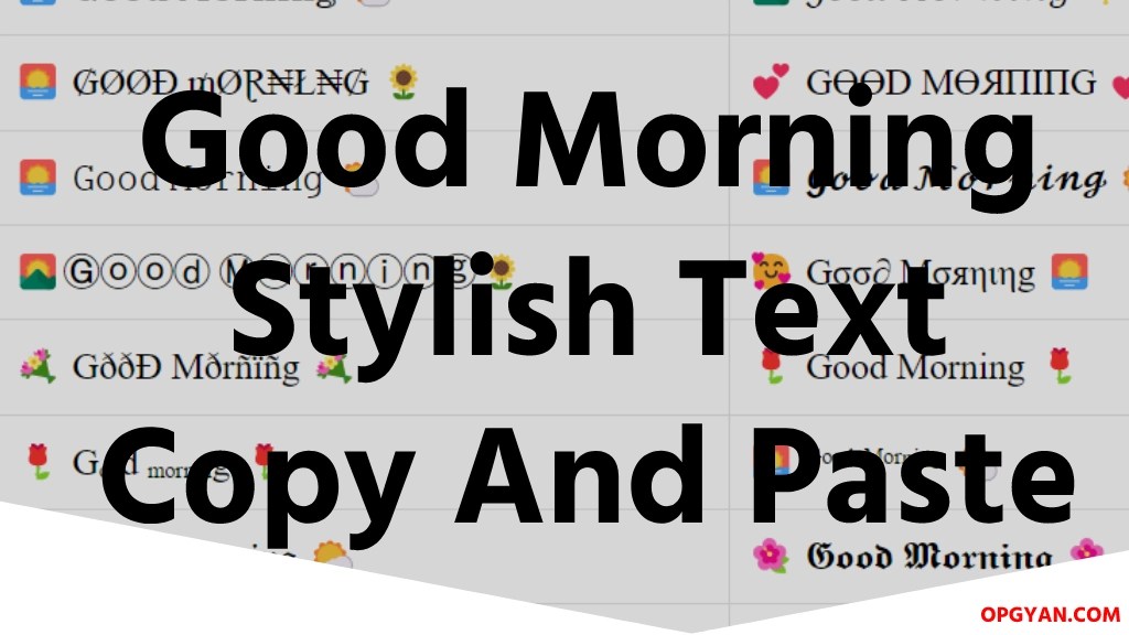 Good Morning Stylish Text (Copy And Paste) 2024 - OPGYAN