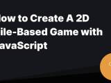 How To Create A 2d Tile Based Game With Javascript Orangeable