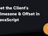 Get The Client S Timezone Offset In Javascript Orangeable