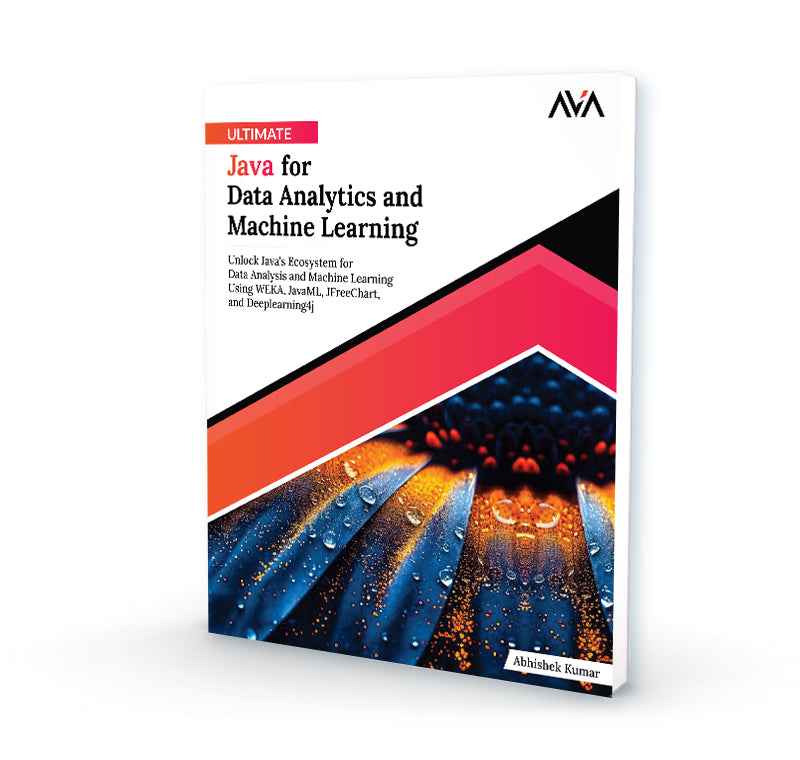 Ultimate Java For Data Analytics And Machine Learning â Avaâ An Orange