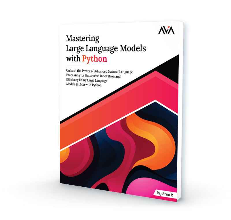 Mastering Large Language Models With Python Ava An Orange Education