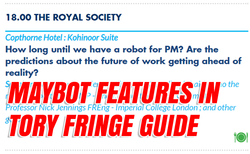Maybot to Feature at Tory Conference – Guido Fawkes