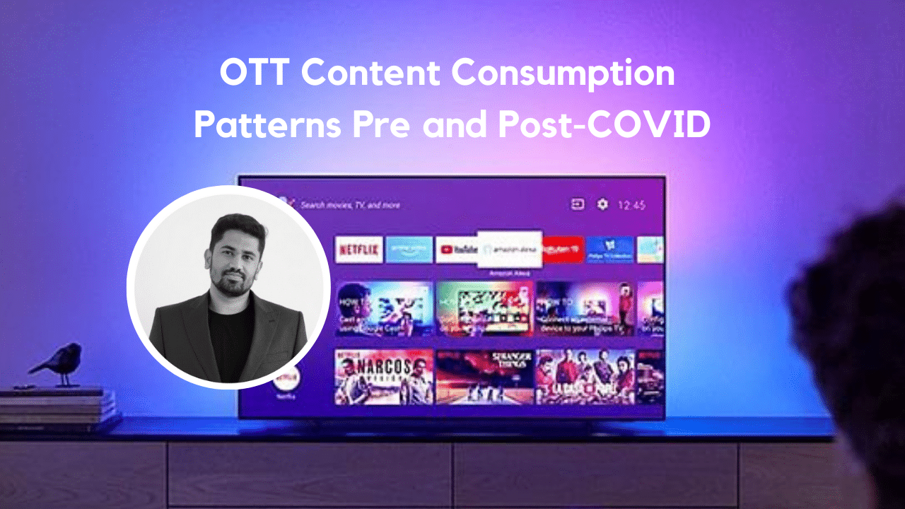 OTT Content Consumption Patterns Pre and Post-COVID - OTTVerse