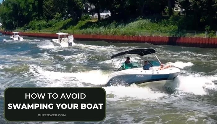 How To Avoid Swamping Your Boat - Outed Web